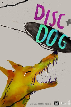 ‎Disc+Dog (2023) directed by Tomek Ducki • Reviews, film + cast ...