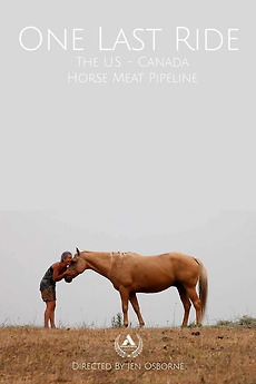 ‎One Last Ride: The U.S. - Canada Horse Meat Pipeline (2022) directed ...