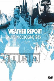 ‎Weather Report: Live In Cologne (1983) • Film + cast • Letterboxd
