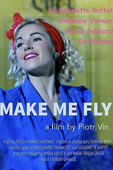 ‎Make Me Fly (2017) directed by Piotr Vin • Film + cast • Letterboxd