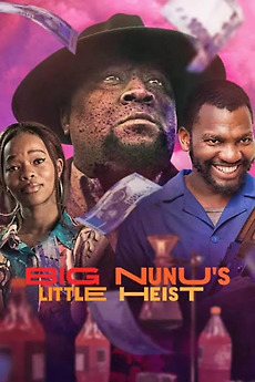 ‎Big Nunu's Little Heist (2023) directed by Andy Kasrils • Reviews ...