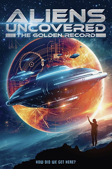 ‎Aliens Uncovered: The Golden Record (2023) directed by Clive ...