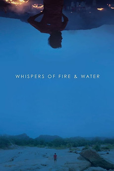 ‎Whispers of Fire & Water (2023) directed by Lubdhak Chatterjee ...