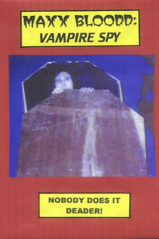 ‎Maxx Bloodd: Vampire Spy (1993) directed by Rock Savage • Reviews ...