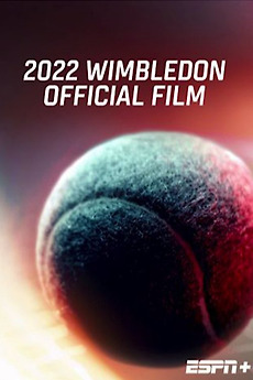 ‎2022 Wimbledon Official Film (2023) directed by Molly Armstrong ...