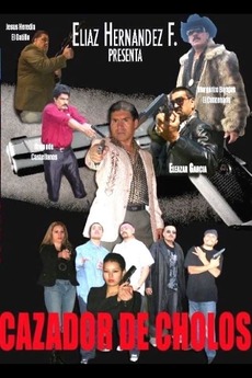 ‎Cazador de cholos (2008) directed by Eleazar García Jr. • Film + cast ...