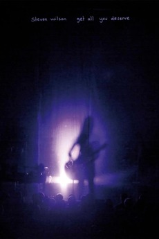 ‎Steven Wilson: Get All You Deserve (2012) directed by Lasse Hoile ...