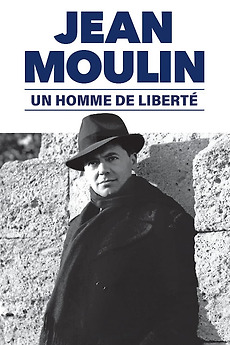 ‎Jean Moulin, un homme de liberté (1983) directed by Alain Périsson ...