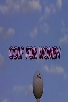 ‎Golf for Women (1988) directed by Cal Covert • Film + cast • Letterboxd