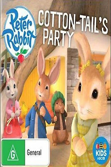 ‎Peter Rabbit: Cotton-Tail's Party (2012) • Film + cast • Letterboxd