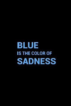 ‎Blue is the Color of Sadness (2020) directed by Richard Olano • Film ...