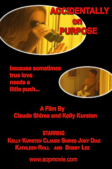 ‎Accidentally on Purpose (2005) directed by Claude Shires, Jyson McLean ...