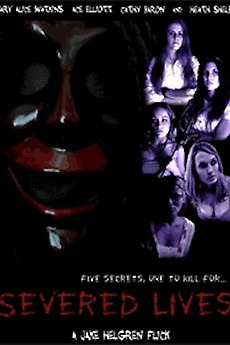 ‎Severed Lives (2006) directed by Jake Helgren • Film + cast • Letterboxd