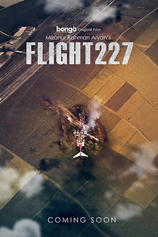 ‎Flight 227 directed by Mizanur Rahman Aryan • Film + cast • Letterboxd