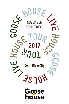 ‎GOOSE HOUSE LIVE HOUSE TOUR 2017 • Film + cast • Letterboxd