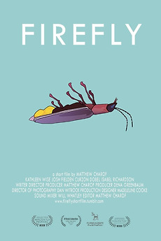 ‎Firefly (2013) directed by Eliot Charof • Film + cast • Letterboxd