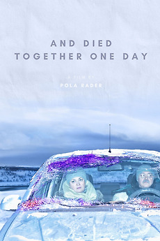 ‎And Died Together One Day (2021) directed by Pola Rader • Film + cast ...