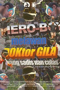 ‎Hero-Boy melawan Doktor Gila yang Sadis nan Culas (2023) directed by ...