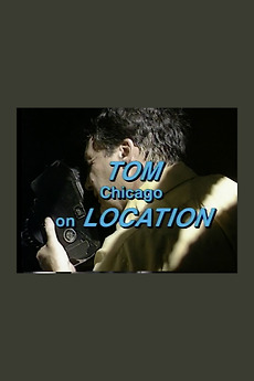 ‎Tom Chicago on Location (1990) directed by David E. Simpson • Film ...