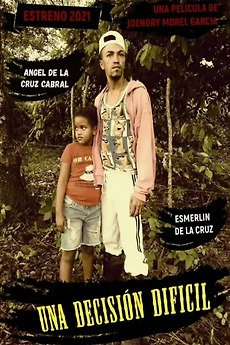 ‎Una decisión difícil (2021) directed by Joendry Morel Garcia • Film ...