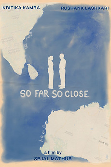 ‎So Far, So Close directed by Sejal Mathur • Film + cast • Letterboxd
