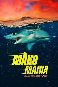 ‎Mako Mania: California Battle (2023) • Reviews, film + cast • Letterboxd