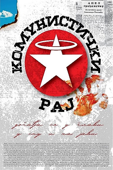 ‎The Communist Paradise (2022) directed by Miloš Stojanović • Film ...
