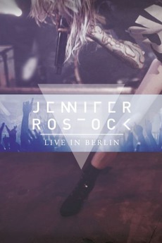 ‎Jennifer Rostock:Live in Berlin (2012) • Film + cast • Letterboxd