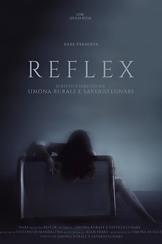 ‎Reflex directed by Simona Rurale, Saverio Lunare • Film + cast ...