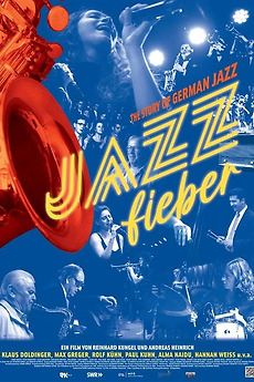 ‎Jazzfieber - The Story of German Jazz (2023) directed by Reinhard ...