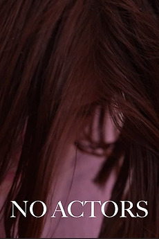 ‎No Actors (2023) directed by Milo Miller • Reviews, film + cast ...