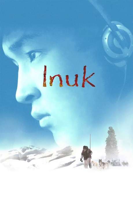 ‎Inuk (2010) directed by Mike Magidson • Reviews, film + cast • Letterboxd
