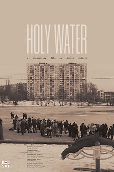 ‎Holy Water (2023) directed by Andrei Kutsila • Film + cast • Letterboxd