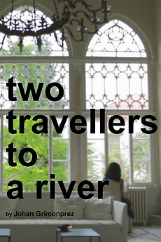 ‎Two Travellers to a River (2018) directed by Johan Grimonprez ...