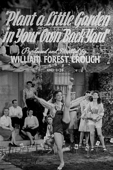 ‎Plant a Little Garden in Your Own Back Yard (1943) directed by William ...
