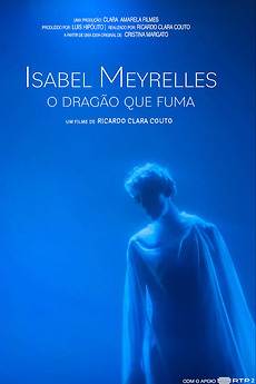 ‎Isabel Meyrelles: O Dragão Que Fuma (2022) directed by Ricardo Clara ...