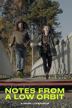 ‎Notes from a Low Orbit (2022) directed by Mark Lyken • Film + cast ...