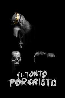 ‎El Tonto Por Cristo directed by Josh David Jordan • Film + cast ...