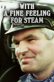 ‎With a Fine Feeling for Steam (1977) • Film + cast • Letterboxd