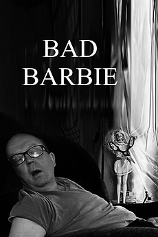 ‎Bad Barbie (2023) directed by Nigel Bach • Reviews, film + cast ...