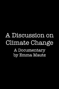 ‎A Discussion on Climate Change (2020) directed by Emma Mautz • Film ...