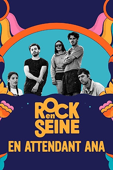 ‎En attendant Ana - Rock en Seine 2023 (2023) directed by Xavier Reim ...