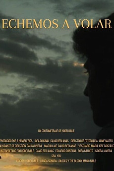 ‎Echemos a volar (2023) directed by Hodei Baile • Film + cast • Letterboxd