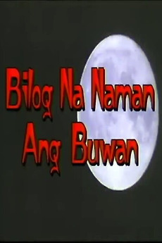 ‎Bilog Na Naman Ang Buwan (1995) • Film + cast • Letterboxd
