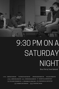 ‎9:30 PM ON A SATURDAY NIGHT (2023) directed by Tamir Batbold • Film ...