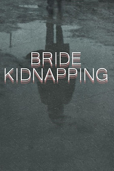 ‎Bride Kidnapping (2023) directed by Mirlan Abdykalykov • Reviews, film + cast • Letterboxd