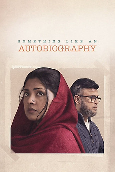 ‎Something Like an Autobiography (2023) directed by Mostofa Sarwar ...