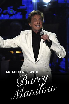 ‎An Audience with Barry Manilow (2011) directed by Jonathan Bullen ...