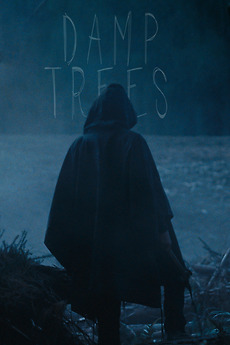 ‎Damp Trees (2023) directed by Samuel McKay • Reviews, film + cast ...