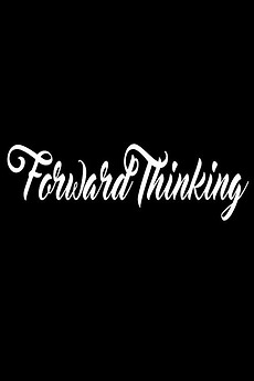 ‎Forward Thinking (2017) directed by Rebecca Palmer • Reviews, film ...